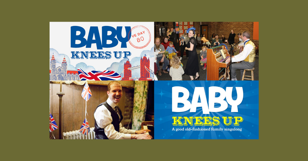 Baby Knees Up - VE Day 80 special - May 2025 | Woolwich Works